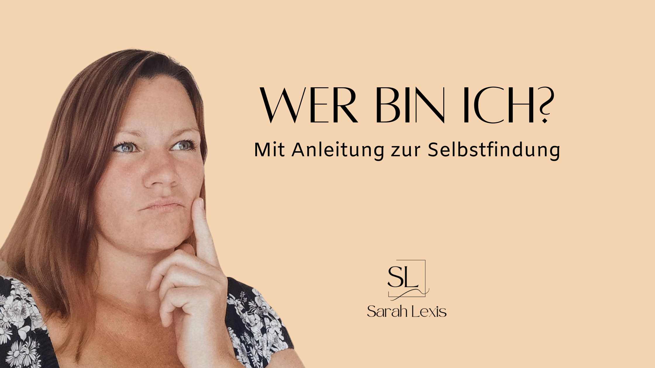 Wer bin ich? Mit Anleitung zur Selbstfindung - Sarah Lexis